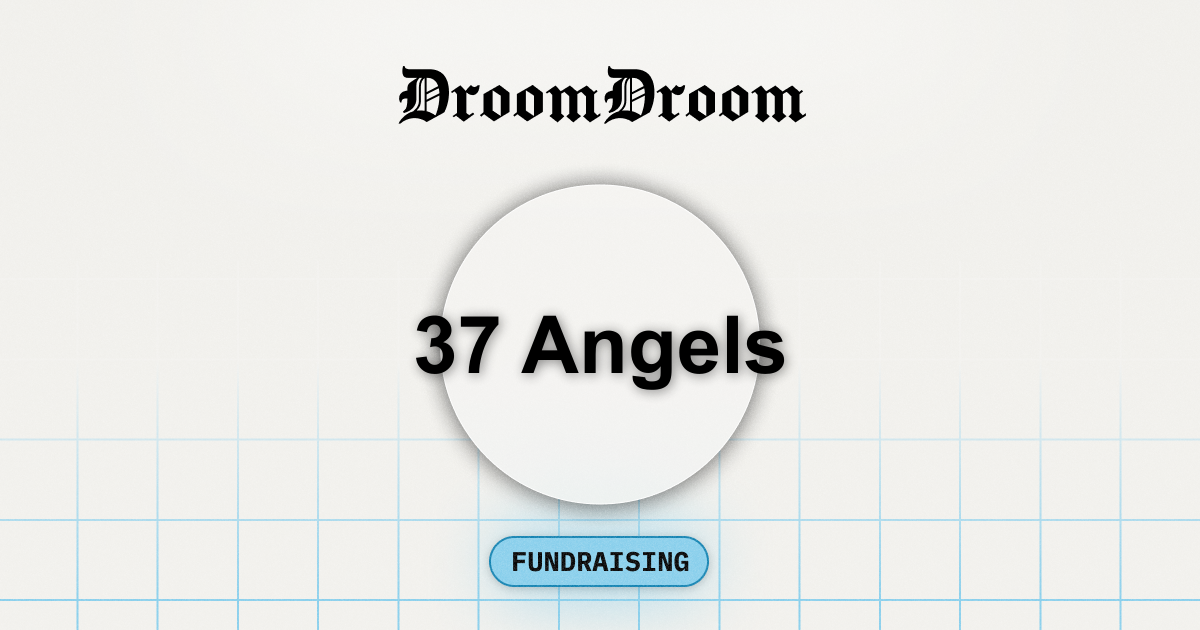 37 Angels | Portfolio & Latest Investments | DroomDroom Fundraising