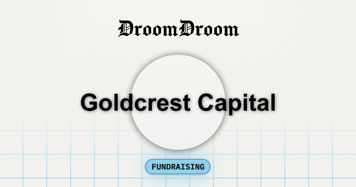 Goldcrest Capital | Portfolio & Latest Investments | DroomDroom Fundraising