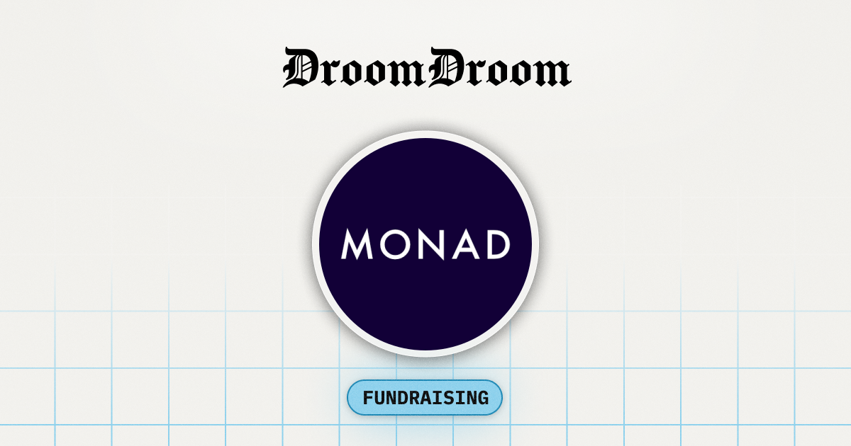 Monad | Fundraise History & Latest Funding Updates | DroomDroom Fundraising